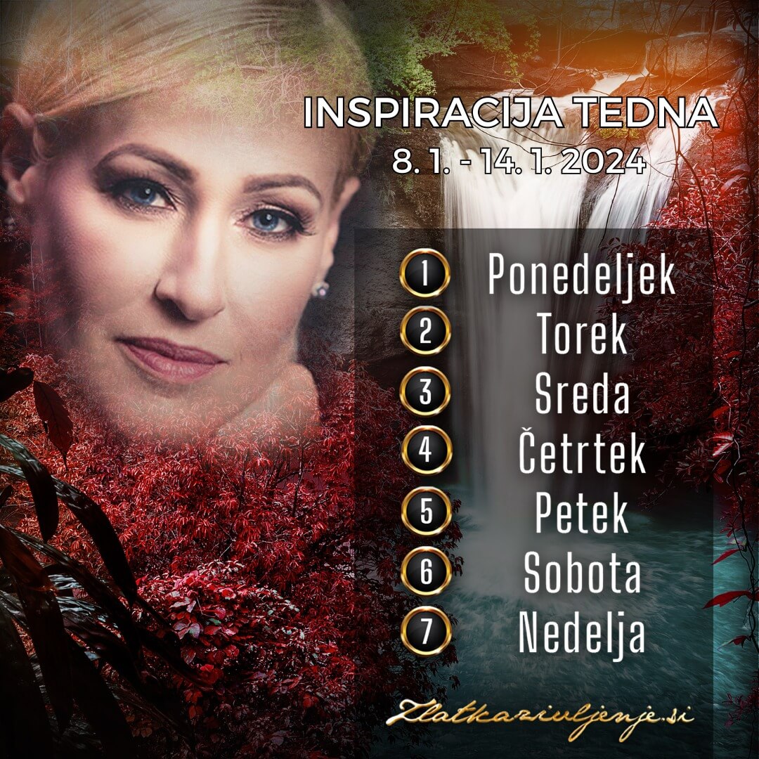 Inspiracija tedna po dnevih od 8. 1. – 14. 1. 2024 | Zlatkazivljenje.si